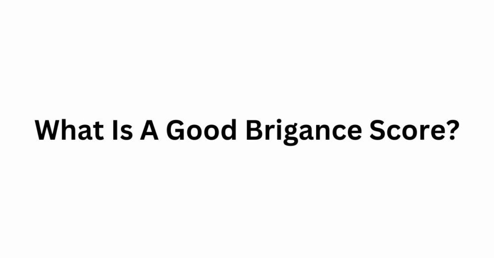 What Is A Good Brigance Score Mastering Brigance