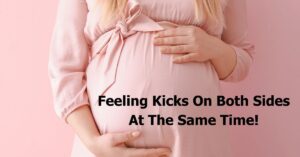 Feeling Kicks On Both Sides At Same Time - True Explanation