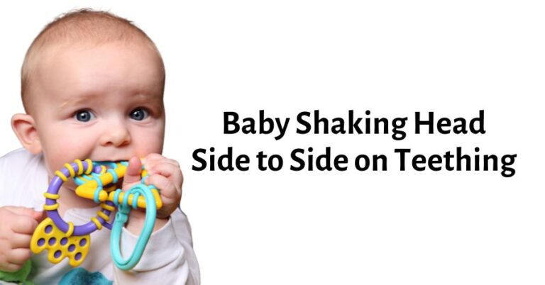 Baby Shaking Head Side to Side On Teething - When to Worry