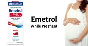 Emetrol While Pregnant: How to Use it for Pregnancy Nausea Remedy