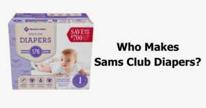 Who Makes Sam's Club Diapers? Peek into Parent's Go-to Choice