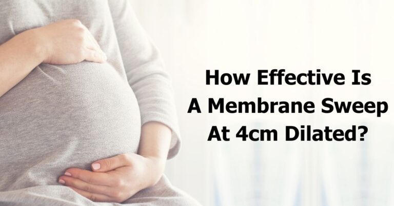 How Effective Is A Membrane Sweep At 4cm Dilated??