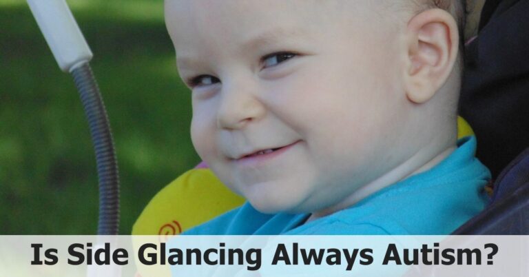 Is Side Glancing Always Autism or Just a Habit? Real Connection 👀