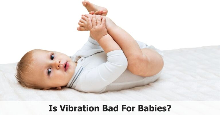 Is Vibration Bad For Babies? Learn When It's Good & When Bad