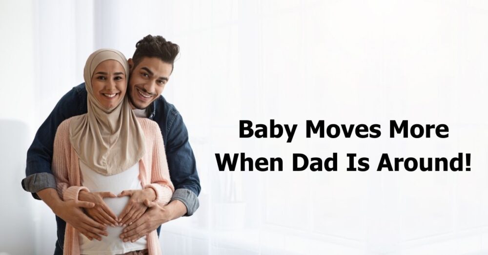 Baby Moves More When Dad Is Around - The Sweet Reasons
