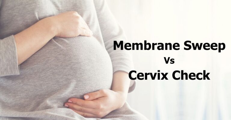 Membrane Sweep Vs Cervix Check - What to Expect?