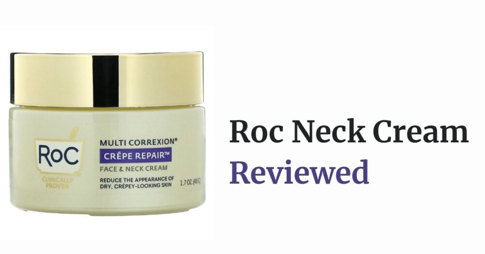 Roc Neck Cream Review | Your Anti-Aging Ally